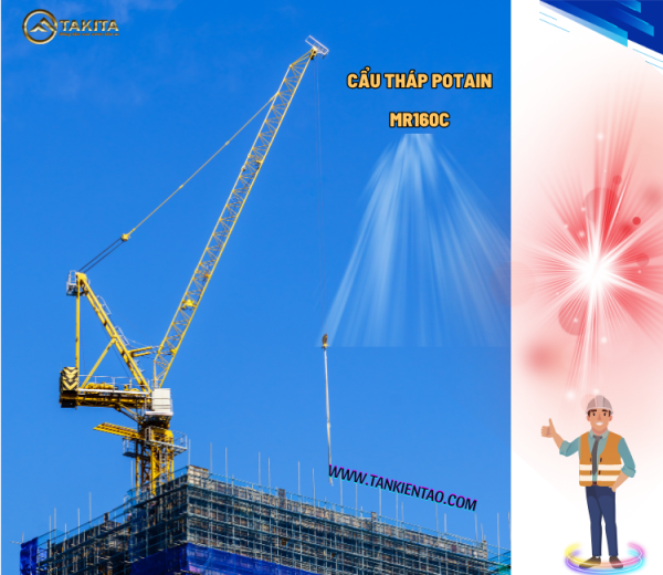 Cẩu tháp Potain MR160C - CÔNG TY TNHH TM DV TBXD TÂN KIẾN TẠO